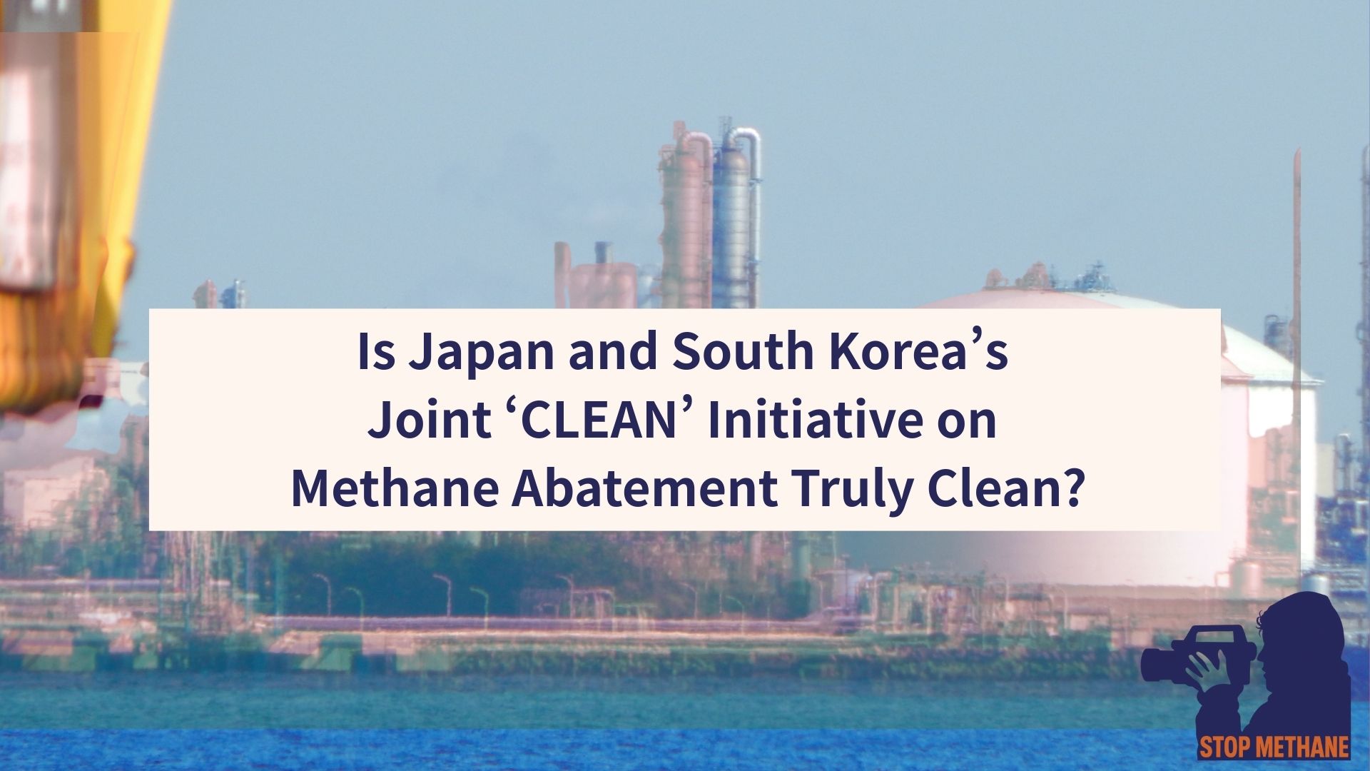 Is Japan and South Korea’s Joint ‘CLEAN’ Initiative on Methane ...